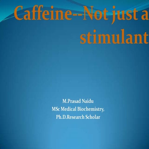 Caffeine Not a Just Stimulant | PPT