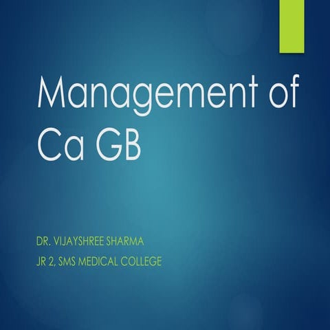 Ca gall bladder Ca GB and biliary tract cancer | PPT