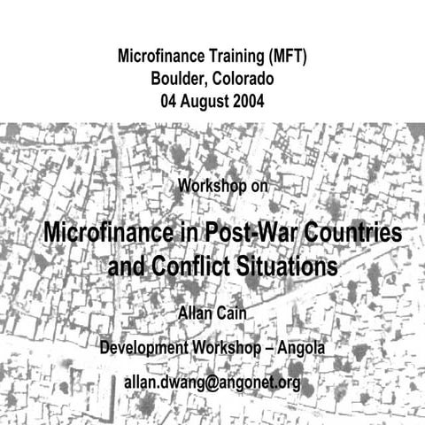 Microfinance in Conflict & Post-War Countries - Allan Cain, August 4 ...