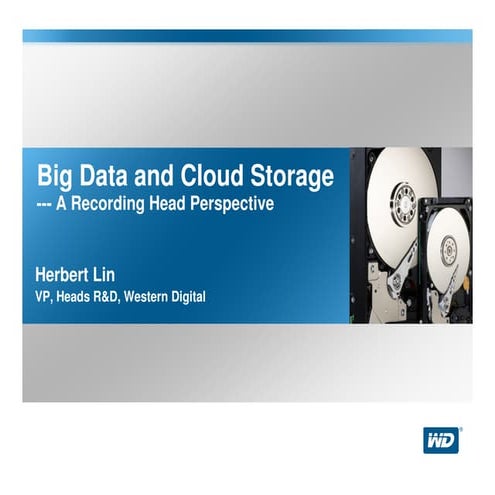 Big Data and Cloud Storage -- A Recording Head Perspective - Herbert ...