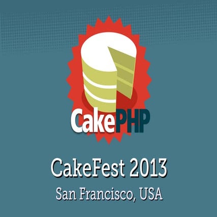 CakePHP Community Keynote 2013 | PDF