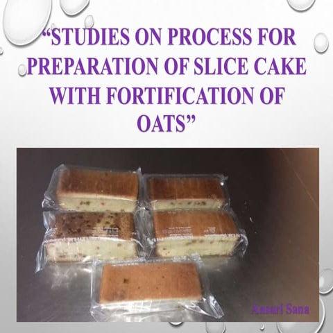 Preparation of slice Cake with fortification of oats. | PPT