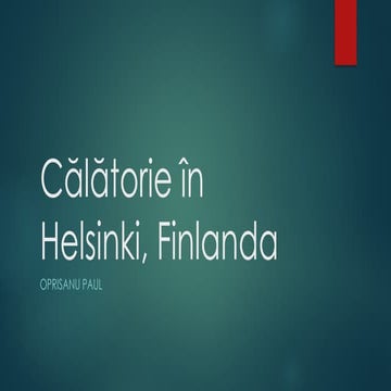 Călătorie în Helsinki,v Finlanda.pptx