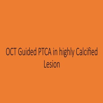 OCT guided PTCA in Calcifiedlesions .pptx