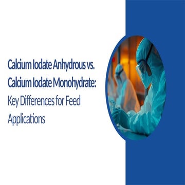 Understanding Iodate Variants in Animal Feed Formulations | PPTX