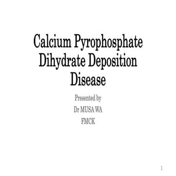 Calcium Pyrophosphate Dihydrate Deposition Disease.pptx
