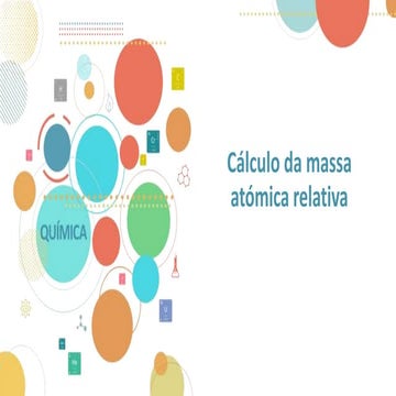 Calcular a massa isotópica e massa atómica relativa média.pptx
