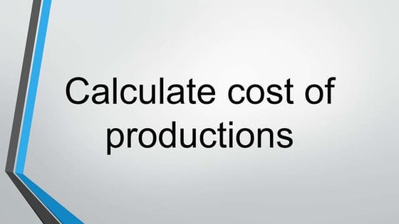Cookery - Module 6 -Calculating Cost of Production.pptx