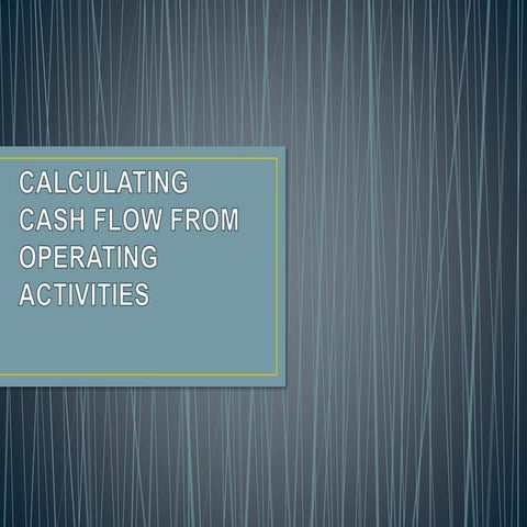 Calculating cash flow from operating activities | PPTX