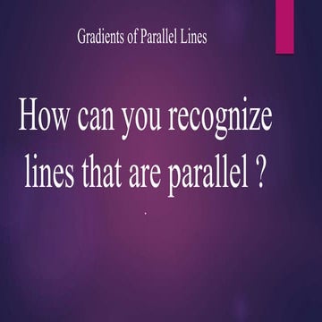 Calculating gradients of parallel lines | PPT