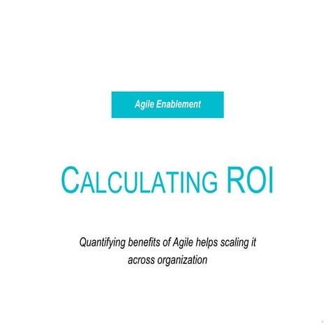 Calculating RoI on Agile enablement!! | PPT