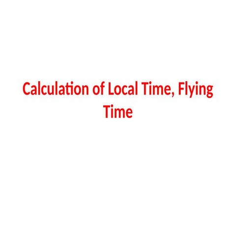 Calculation of Local Time, Flying Time.pptx