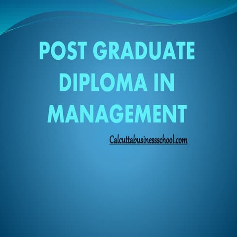POST GRADUATE DIPLOMA IN MANEGEMENT | PPT