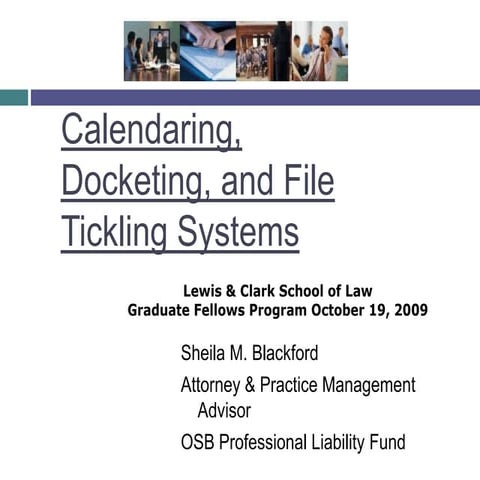 Calendaring, Docketing, And File Tickling Systems Pp 2007 | PPTX