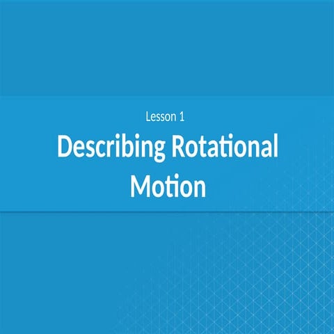 CA_Lesson_1_Describing_Rotational_Motion (1).pptx