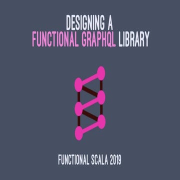 Designing a Functional GraphQL Library | PDF
