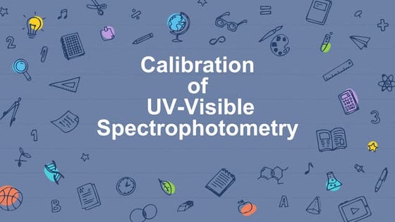 Calibration of uv visible spectrophotometer | PPTX | Chemistry | Science