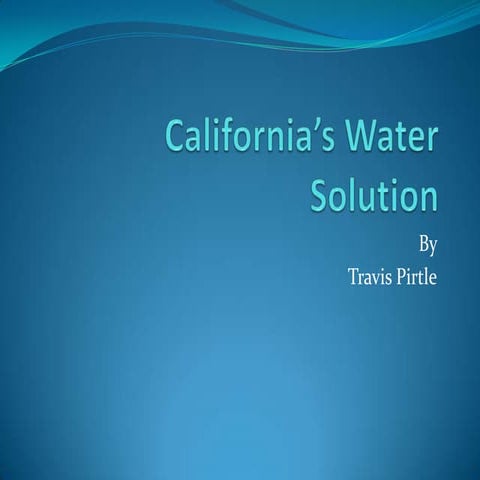 California’s water solution | PPTX
