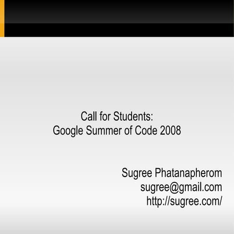 Call for Students: Google Summer of Code 2008 | PPT