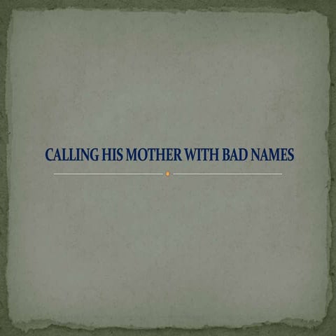 Calling his mother with bad names | PPSX
