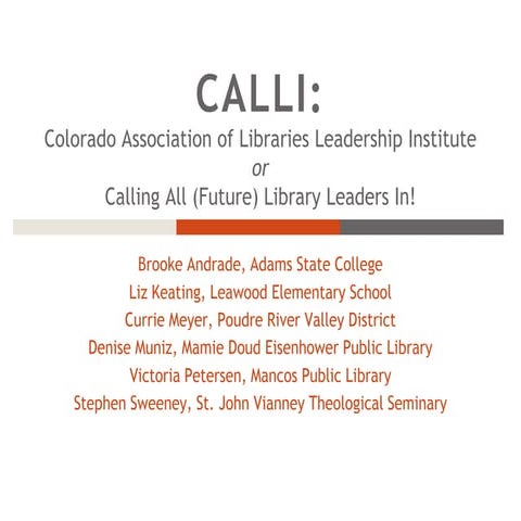 CALLI: Colorado Association of Libraries Leadership Institute -OR ...