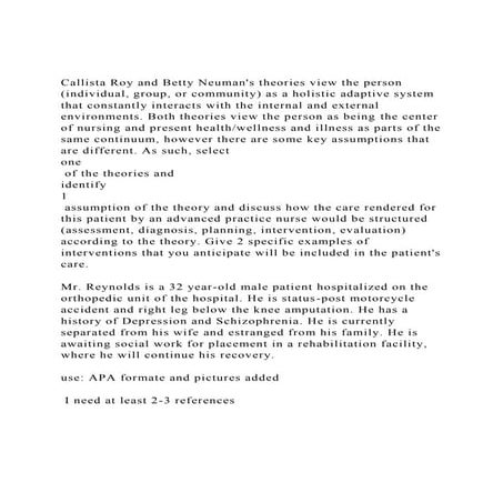 Callista Roy and Betty Neumans theories view the person (individual | DOCX