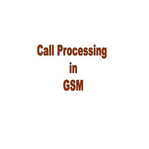 Call(flow) Processing in GSM(2g)_doc.pdf