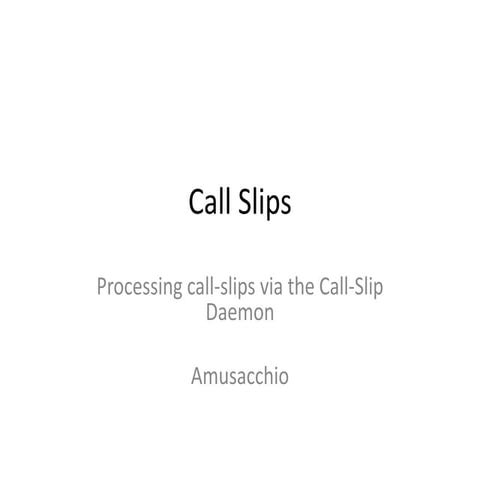 Call slip processing | PPTX
