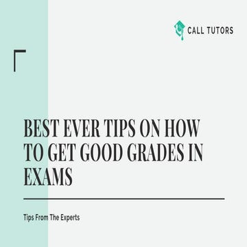 Best Ever Tips On How To Get Good Grades In Exams | PDF
