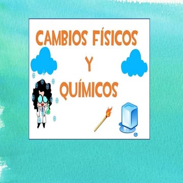 Cambios fisicos y quimicos de la materia | PPTX