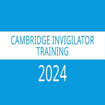 Cambridge invigilator training (2024_10_31 09_58_11 UTC).pptx