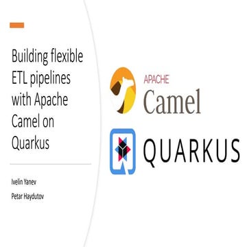 Building Flexible Etl Pipelines With Apache Camel On Quarkus Ppt 
