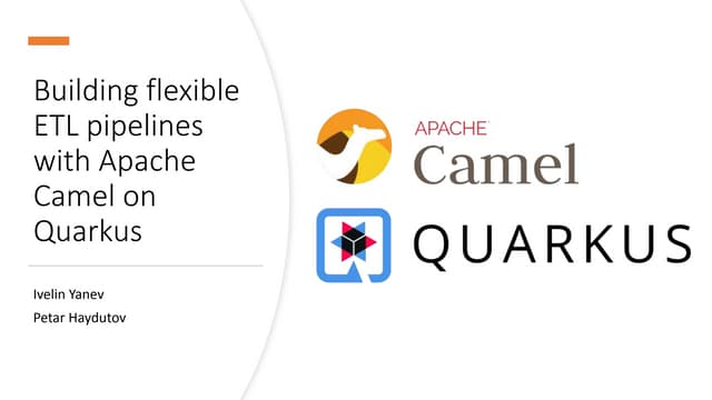 Building Flexible Etl Pipelines With Apache Camel On Quarkus Ppt
