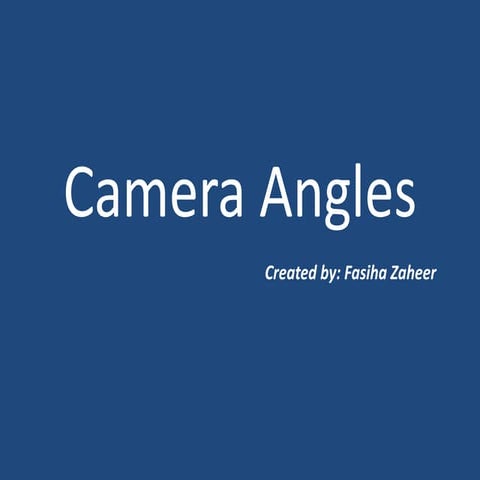 Camera Angles | PPTX | Cameras and Camcorders | Consumer Electronics