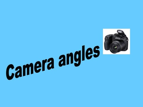 Camera angles | PPTX | Cameras and Camcorders | Consumer Electronics