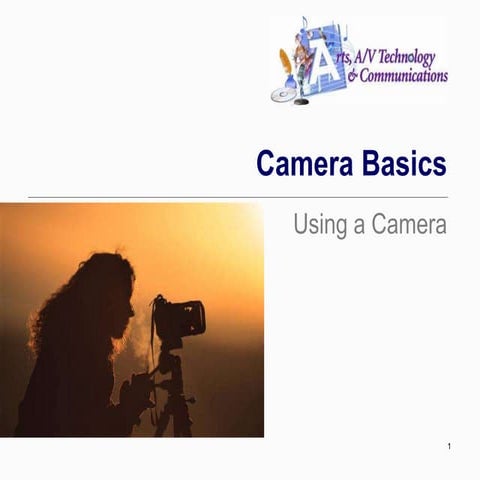 Camera basics | PPTX | Cameras and Camcorders | Consumer Electronics