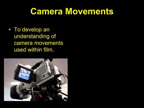 6. camera movements | PPTX | Cameras and Camcorders | Consumer Electronics