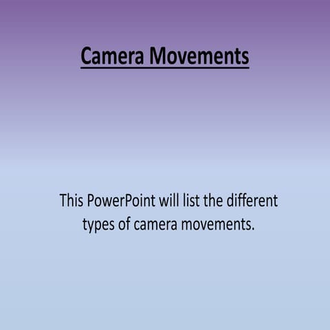 Different Types Of Camera Movements | PPTX