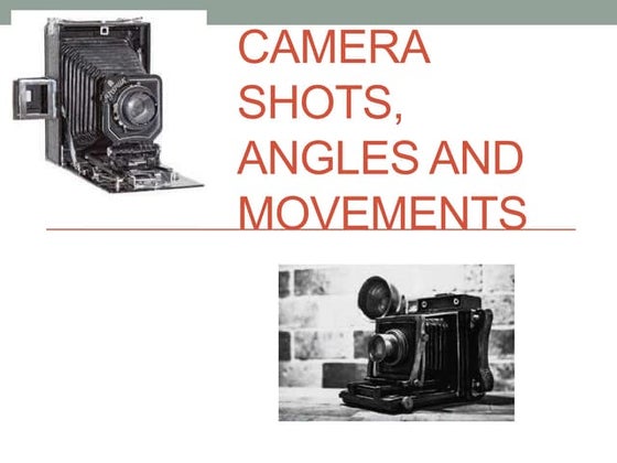 Shot sizes/ Camera angles/ Camera movement | PPTX | Photography | Arts ...