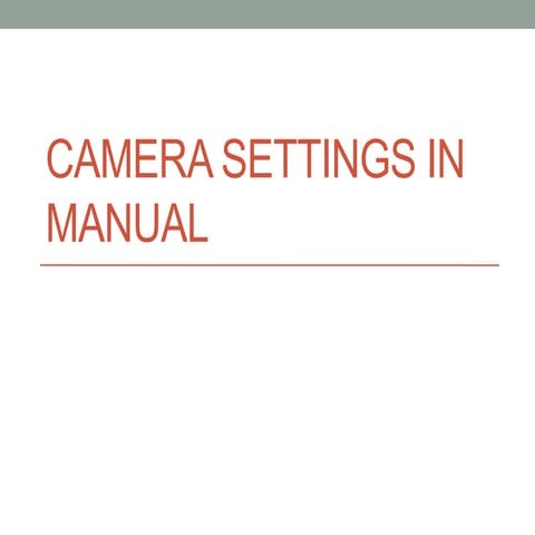 Camera settings in manual | PPTX