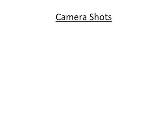 Types of camera shots, Media A-level | PPTX | Photography | Arts and Crafts
