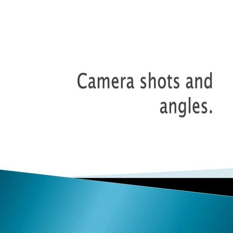 Camera shots and angles | PPTX