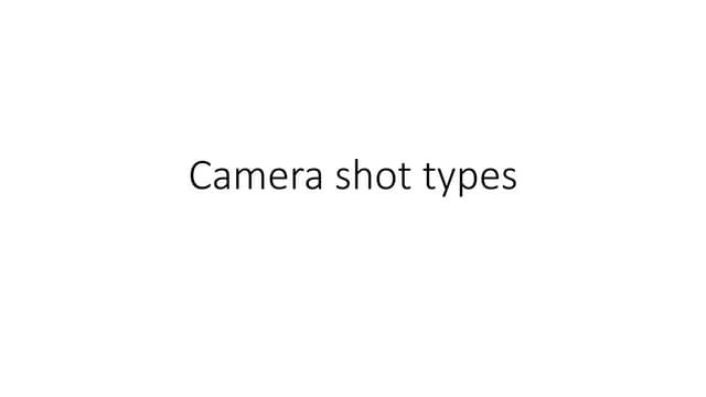Types of camera shots, Media A-level | PPTX