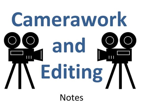 Camera work and editing | PPT