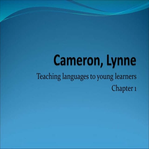 Cameron, Lynne.ppt chapter 1 children learning a foreign language | PPT