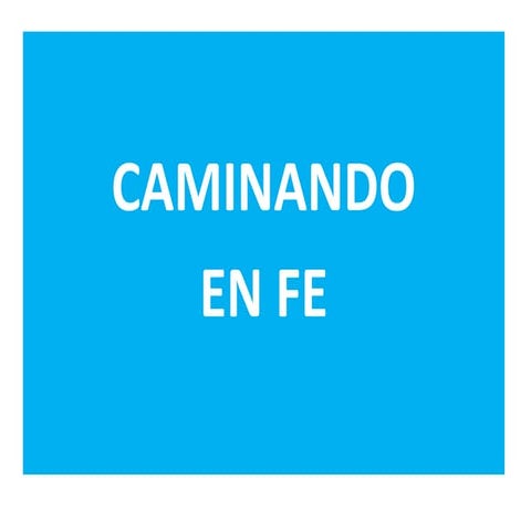 Caminando en fe | PPTX