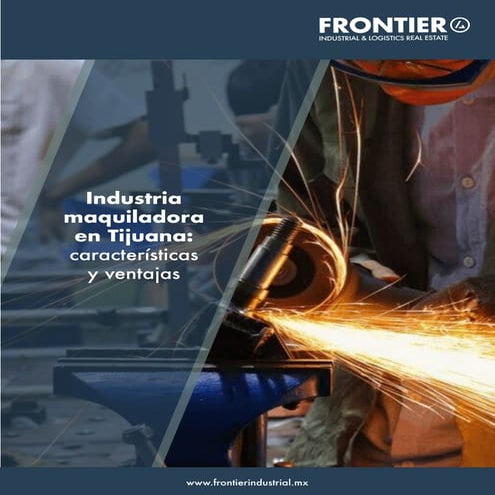 Ventajas y crecimiento de la industria maquiladora en Tijuana | PDF ...