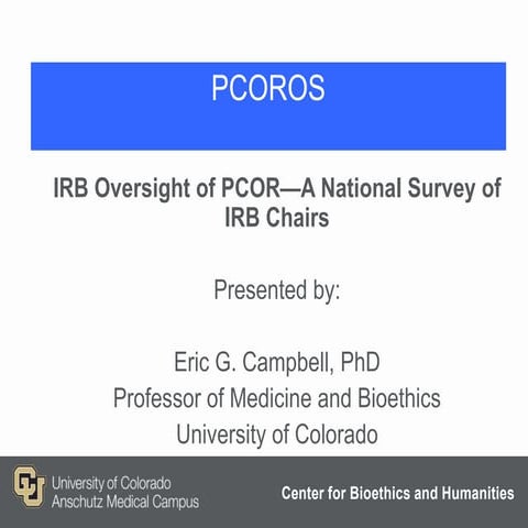 Eric G. Campbell, "IRB Oversight of PCOR: A National Survey of IRB ...