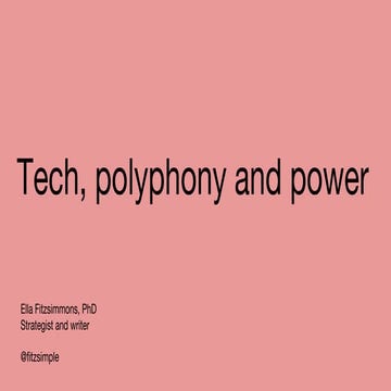 Tech, polyphony and power | PPT