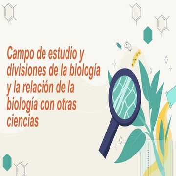 Campo de estudio y divisiones de la biología.pptx